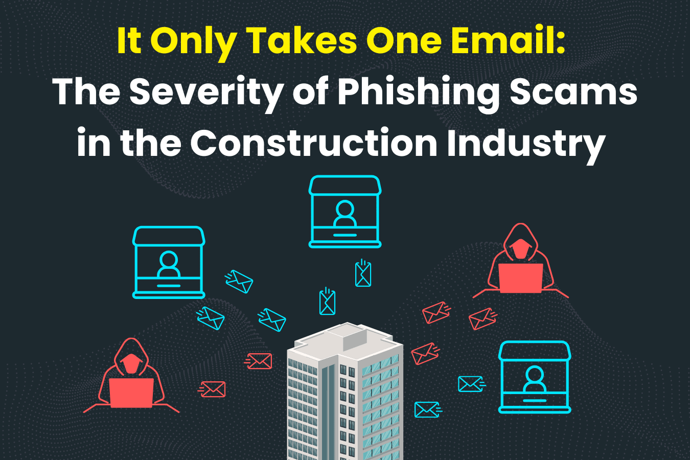 It Only Takes One Email: The Severity Of Phishing Scams In The ...